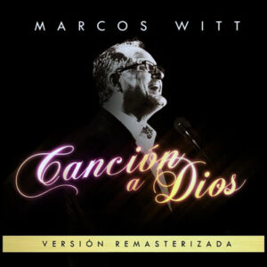 Marcos Witt – Discografía completa – Latinos Para Jesús